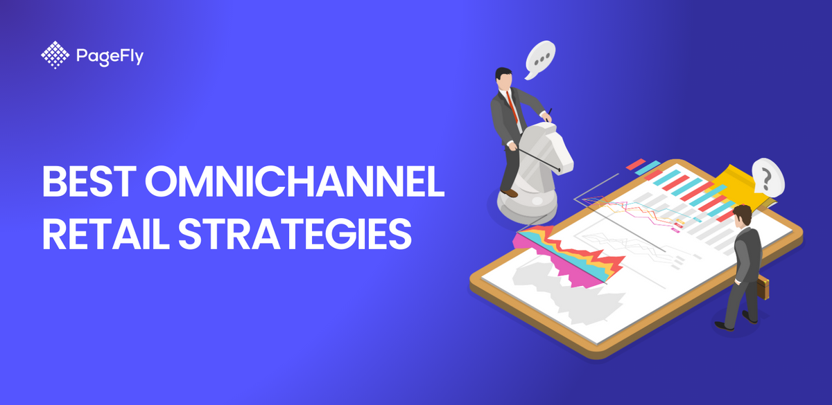 10 Best Omnichannel Retail Strategies with Examples 10 Best Omnichannel Retail Strategies with Examples