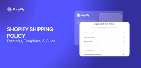 Shopify Shipping Policy – Examples, Templates, & Step-By-Step Guide