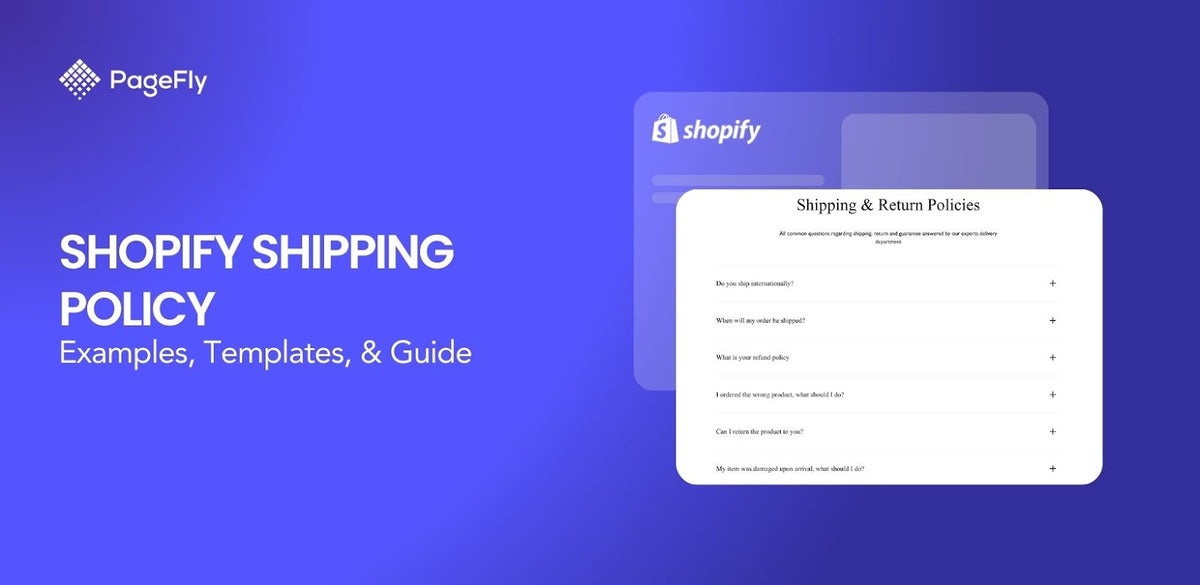 Shopify Shipping Policy – Examples, Templates, & Step-By-Step Guide