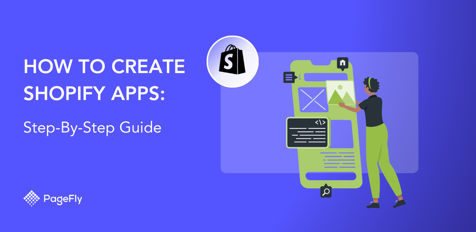 How To Create Shopify App: Step-By-Step Guide