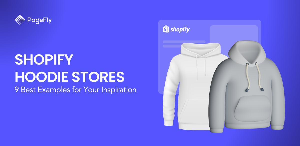9 Shopify Hoodie Stores To Use As Inspiration For Your Business